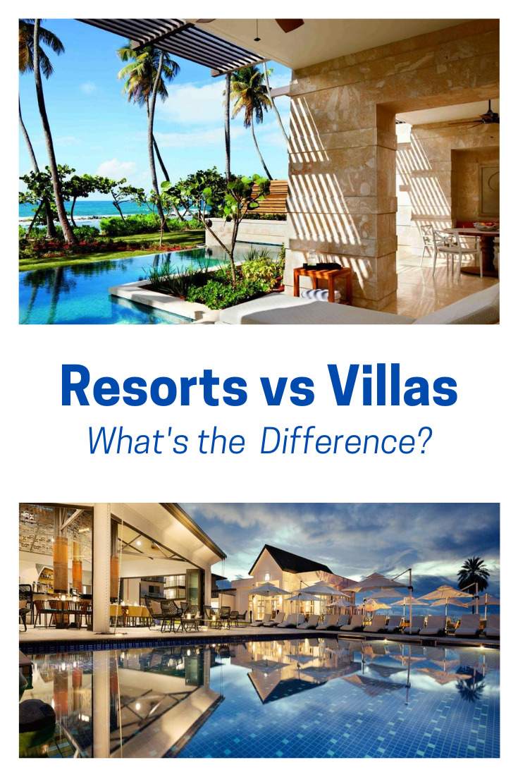 Resorts vs Villas – What’s the Difference?